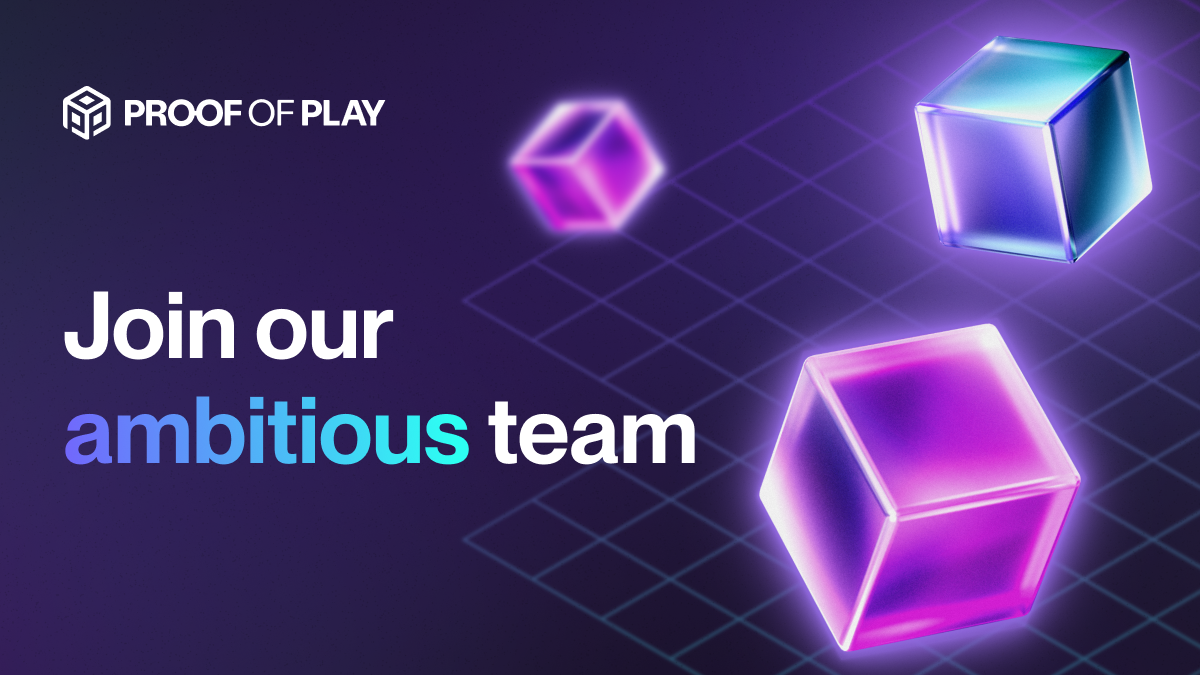 Proof of Play - Join our team